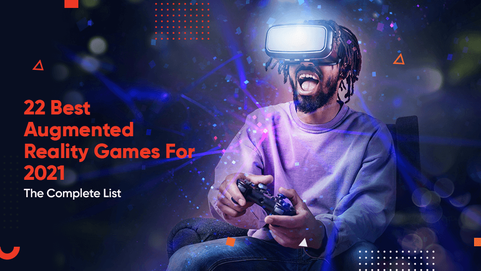 22 Best Augmented Reality Games For 2023 22 Best Augmented Reality Games For 2023