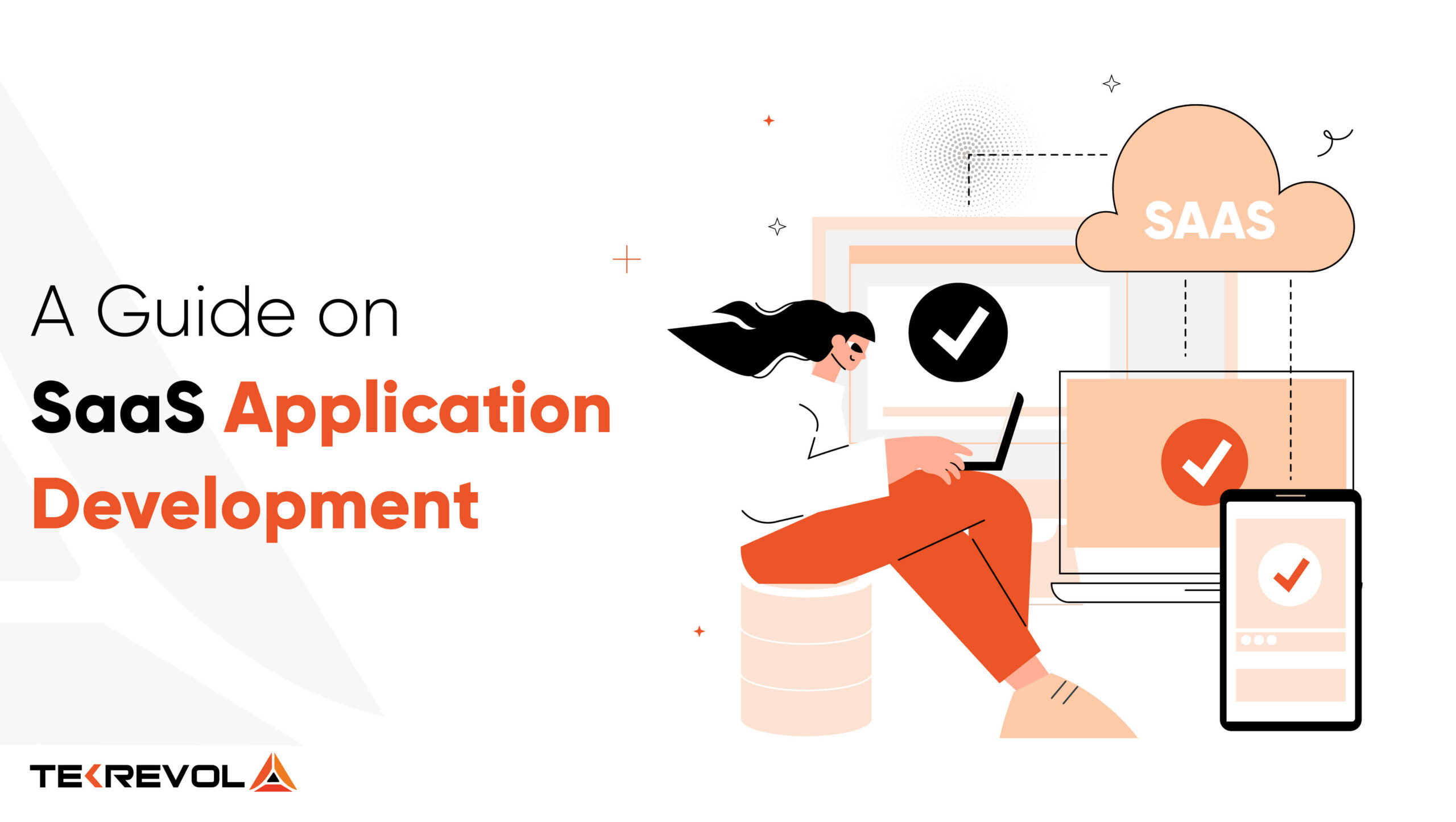 A Guide on SaaS Application Development – 2023 Edition - TekRevol A Guide on SaaS Application Development – 2023 Edition - TekRevol