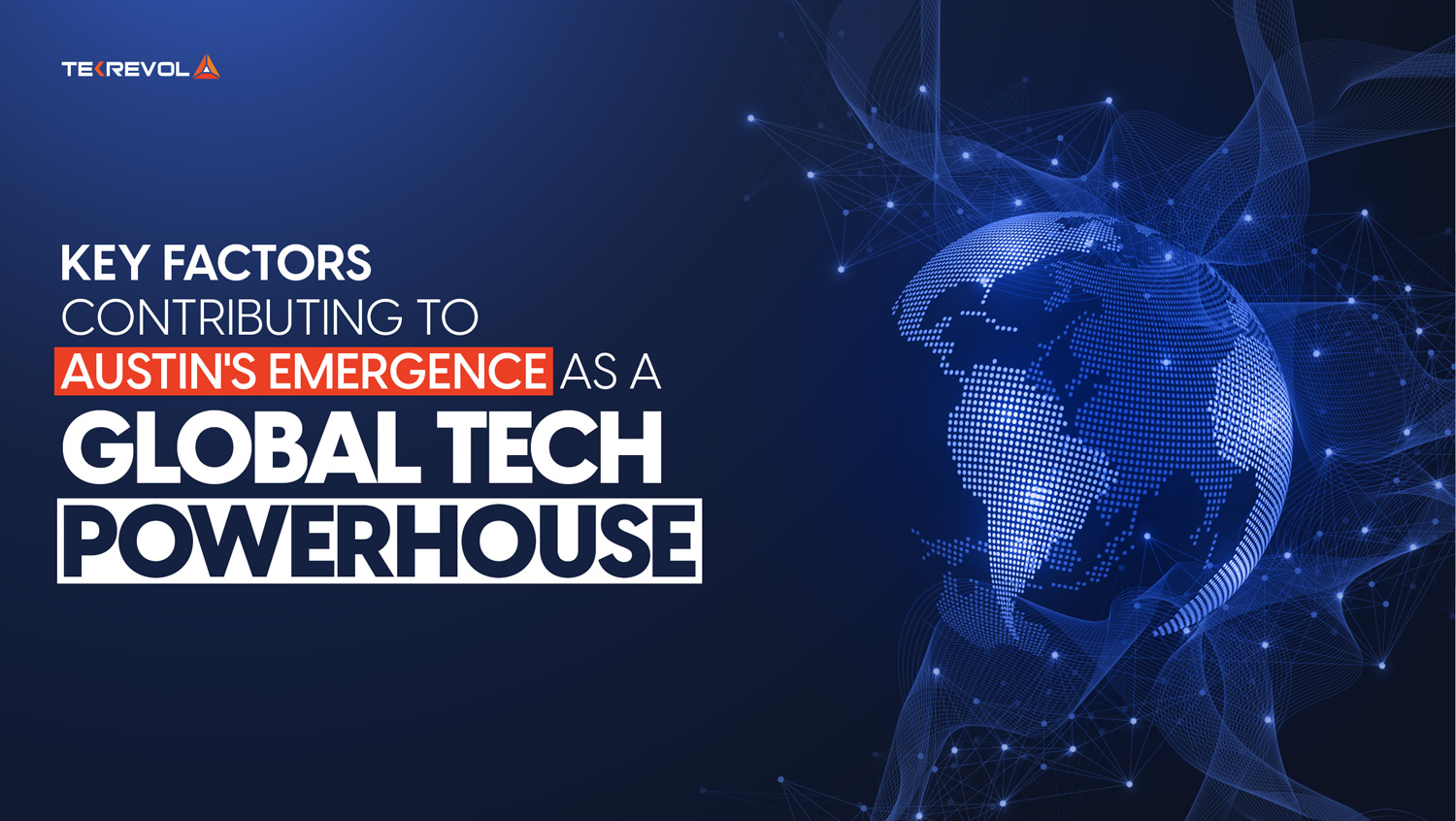 Key Factors Contributing to Austin's Emergence as a Global Tech ...